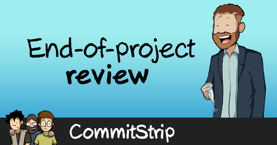 End-of-project review | CommitStrip